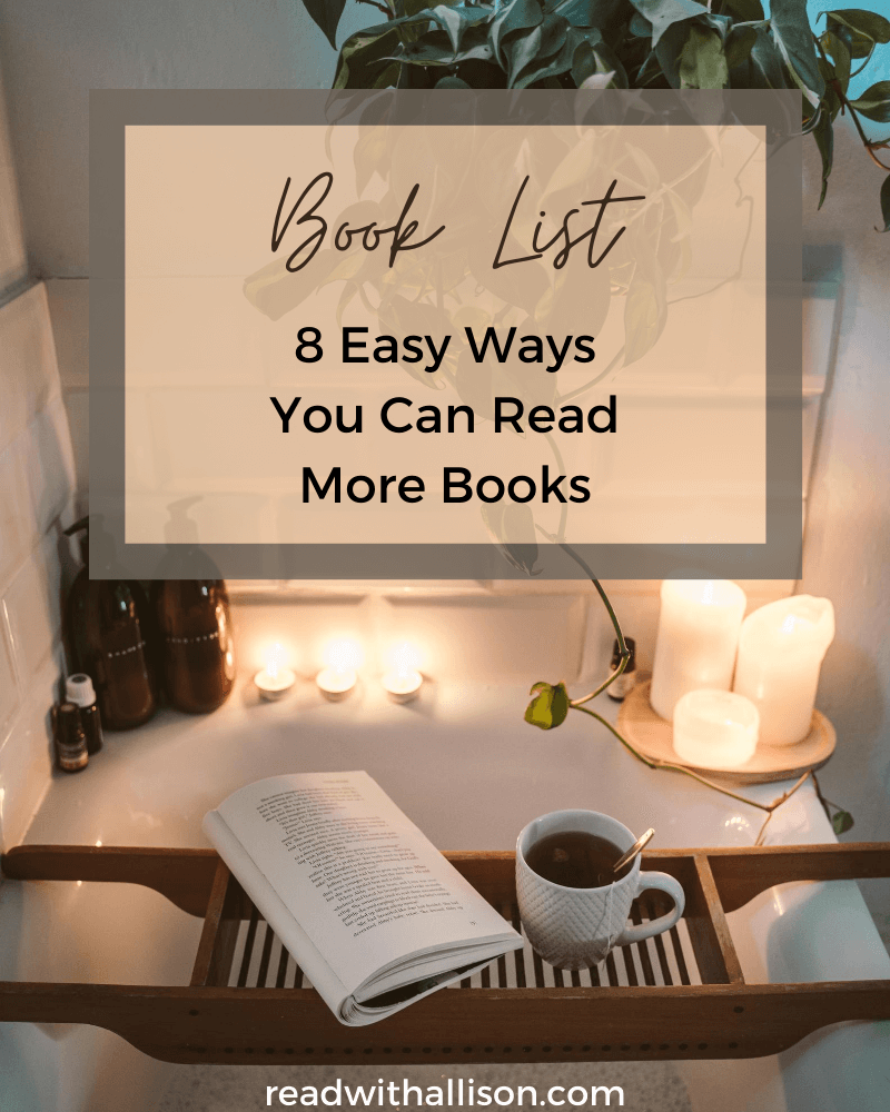 8 Easy Ways To Read More Books - Read With Allison